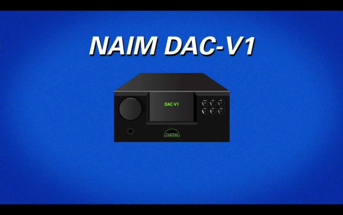 NAIM DAC-V1 Review: Timeless Audio Excellence And Superior ...